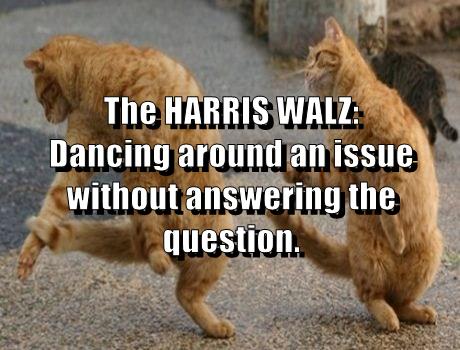 The HARRIS WALZ: Dancing around an issue without answering the question ...
