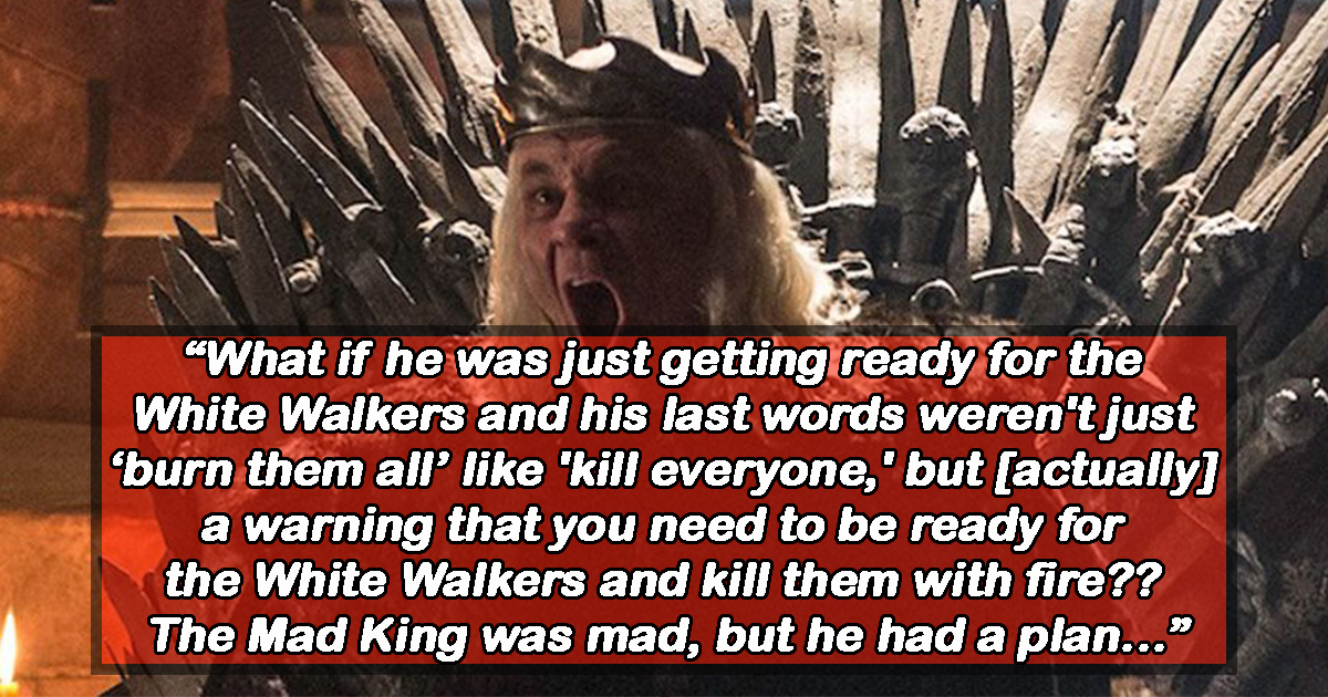 'Everyone thought he was going to destroy King's Landing, but what if ...