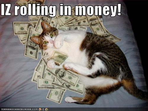 IZ rolling in money! - Cheezburger - Funny Memes | Funny Pictures