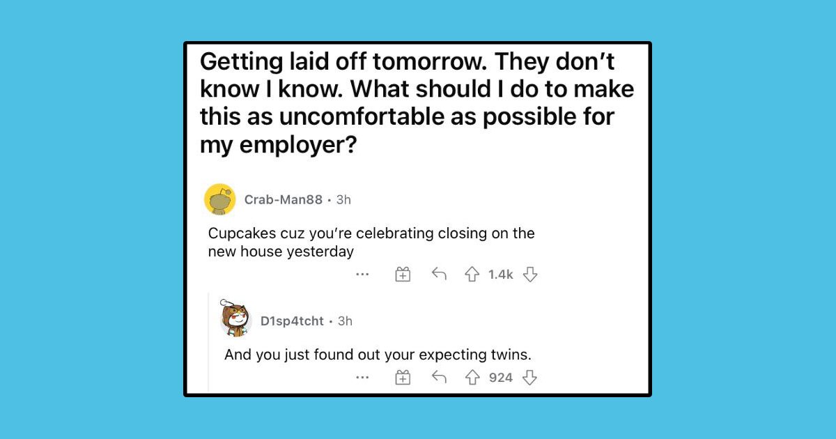 Employee Finds Out They're About to Be Laid Off, Finds Best Ways To ...