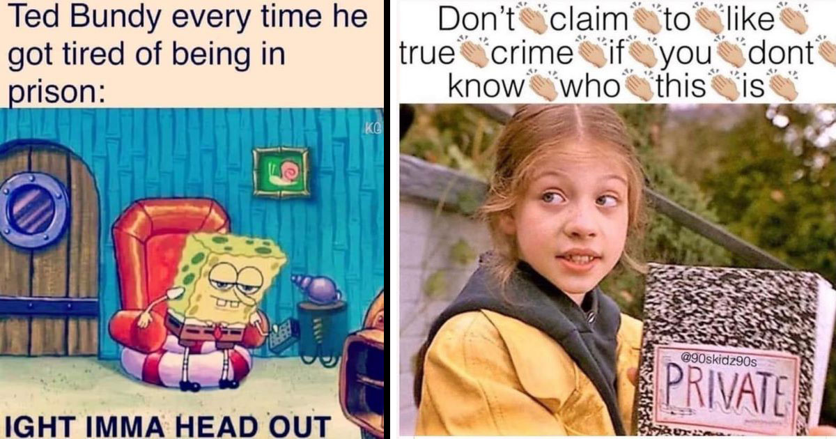 True Crime Memes For Morbid True Crime Fanatics - Memebase - Funny Memes