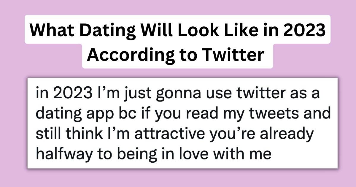 2023 Dating Culture is All About Self Love and Giving Up Dating Apps ...
