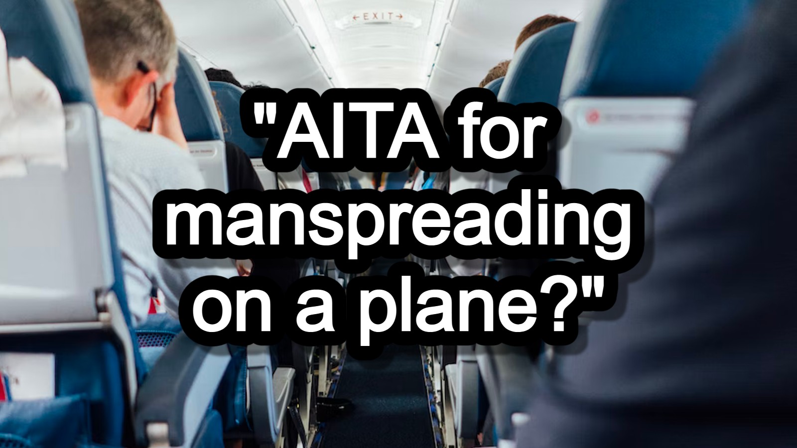 AITA: "Manspreading" plane passenger gets roasted by readers for in ...