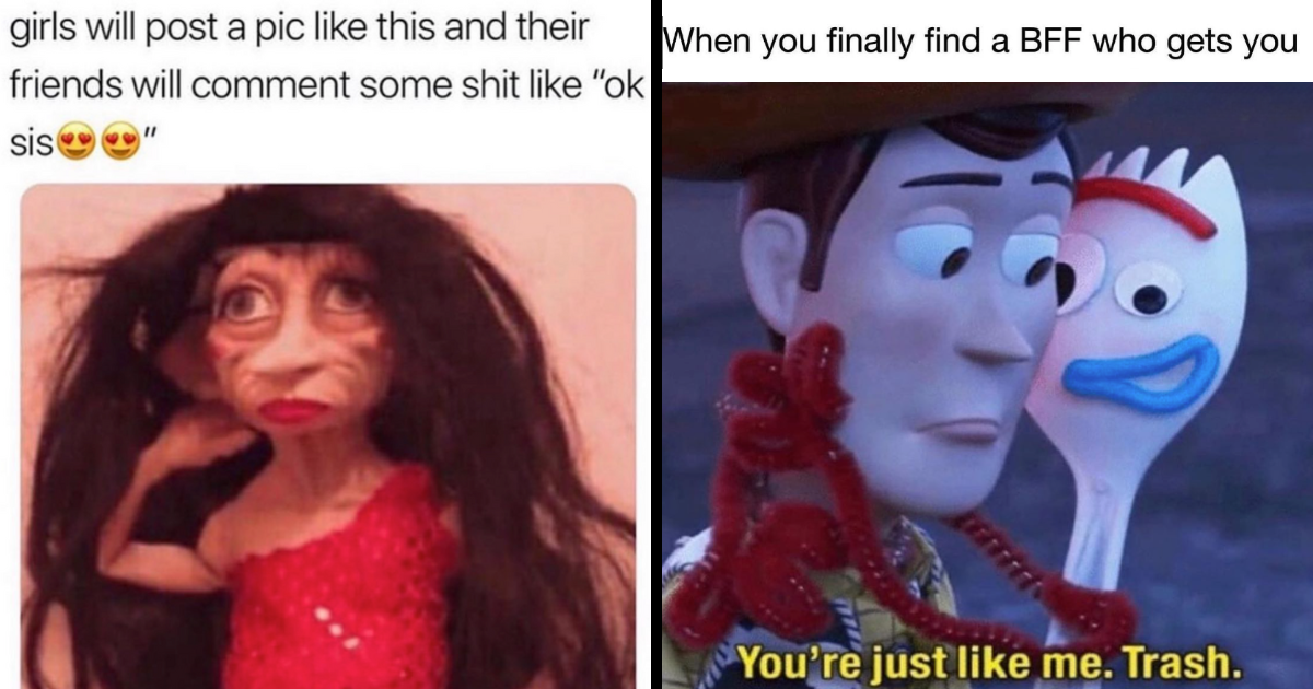 Relatable Bestie Memes for Baddies Whose BFFL is Also Their Soulmate ...