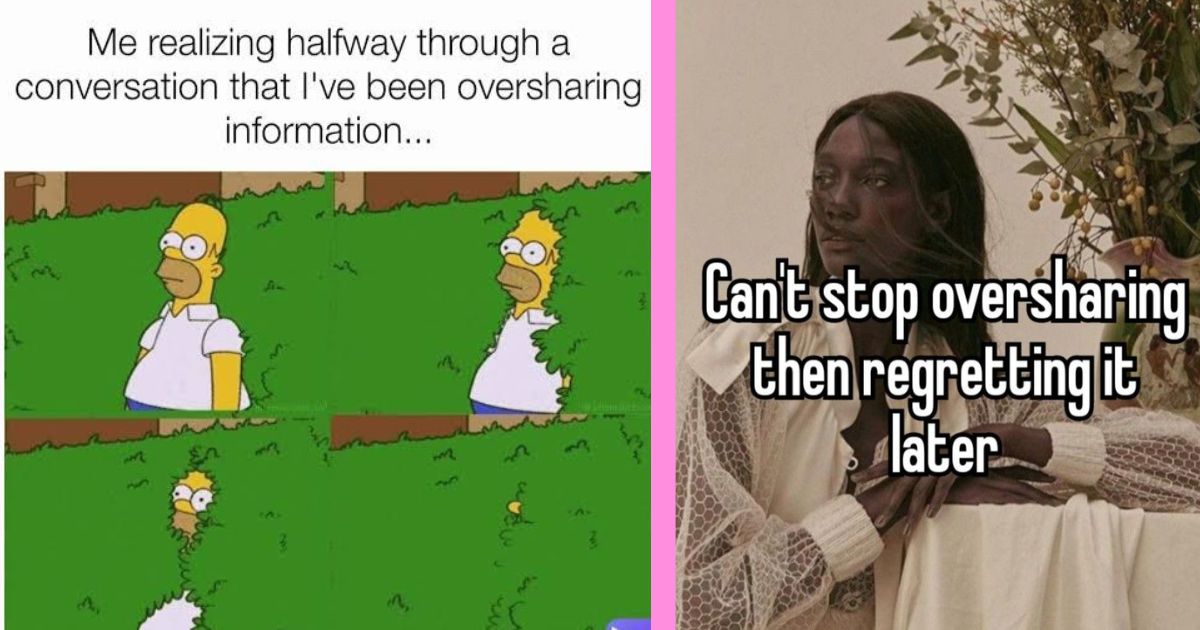 23 Memes For the Girlies Who Overshare a Little Too Much - CheezCake ...