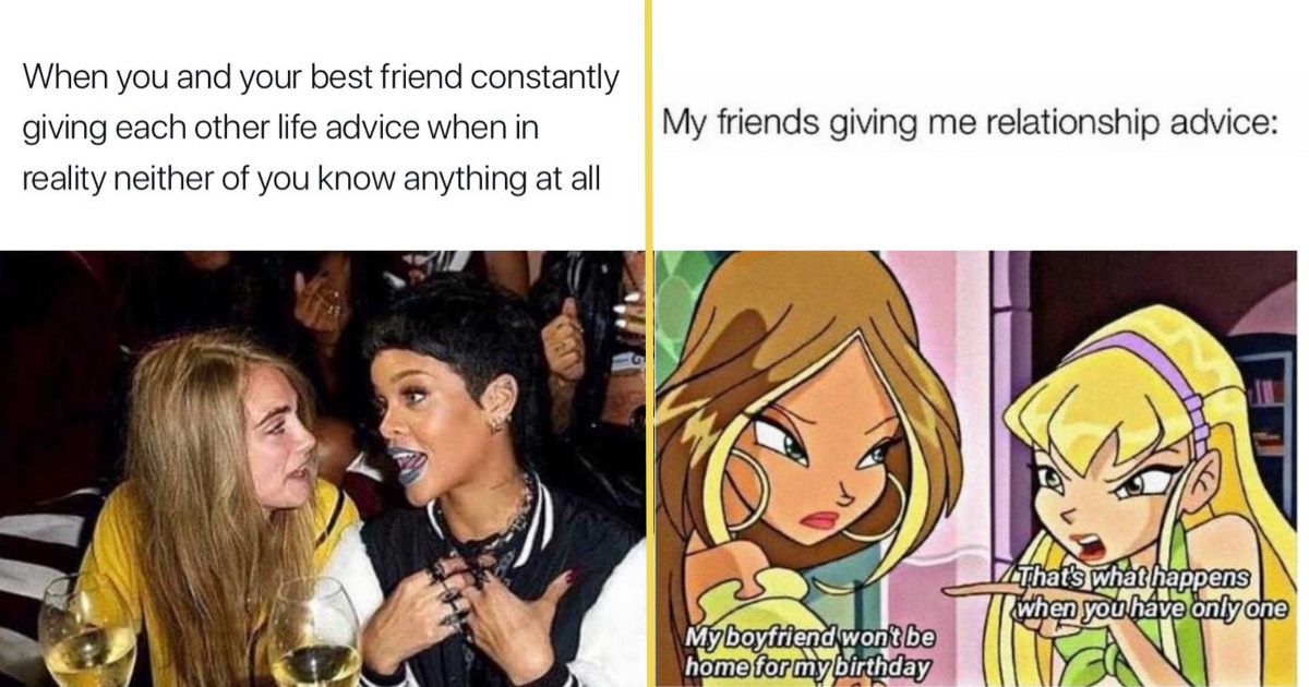 35+ Memes for the Besties Who Expertly Dish Out Relationship Advice ...