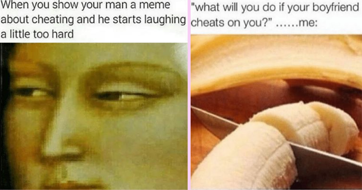 25 Cheater Confronting Memes for Ladies Triumphing Over Tricky Two ...