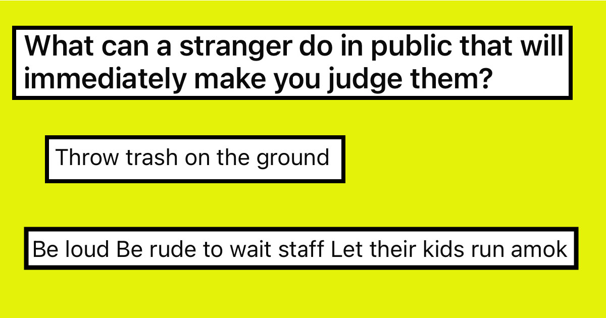 People Ponder Behavior That Will Make Them Immediately Judge a Stranger ...