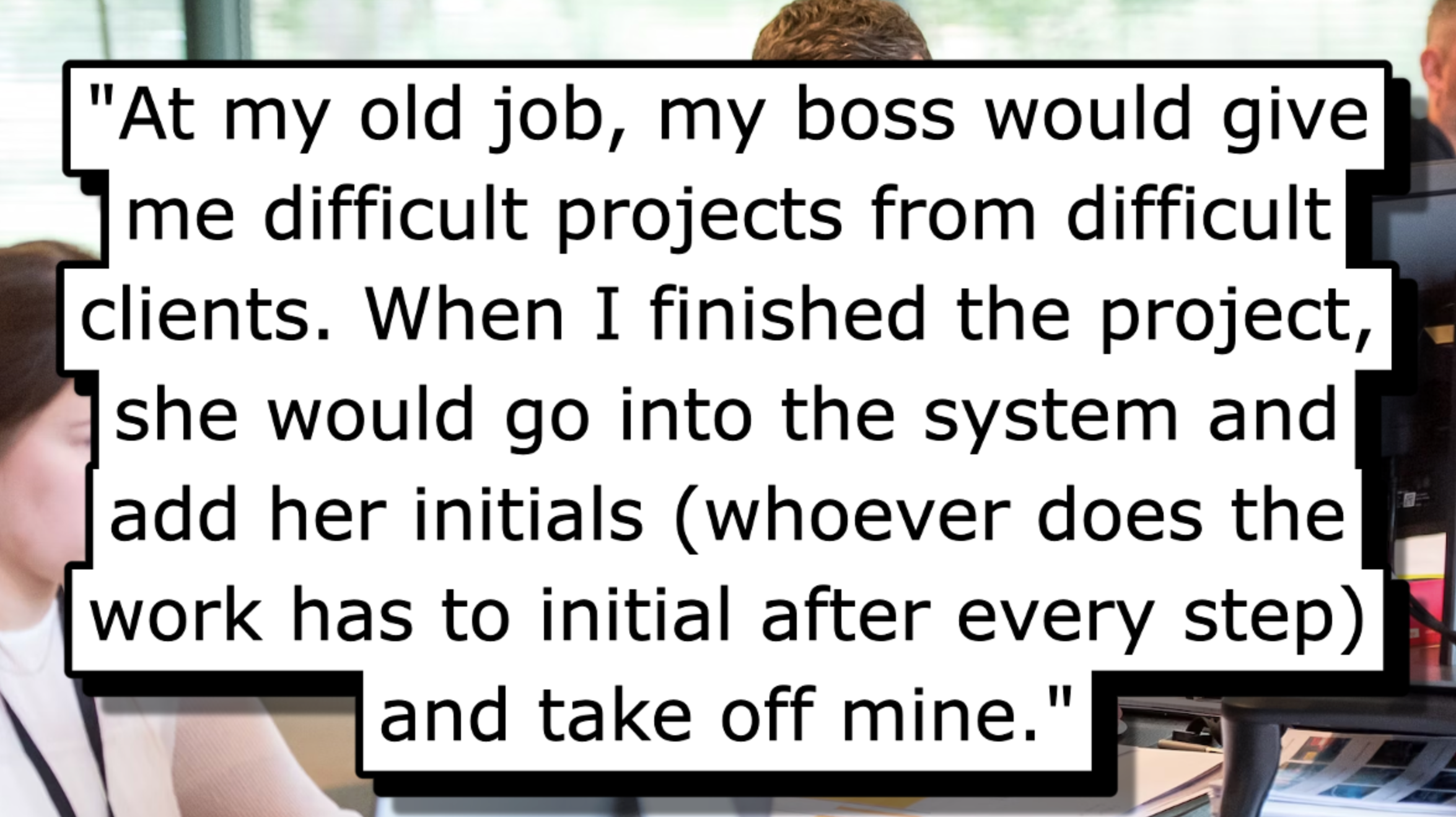 'She took credit for all my work': 10 Workers share stories about the ...