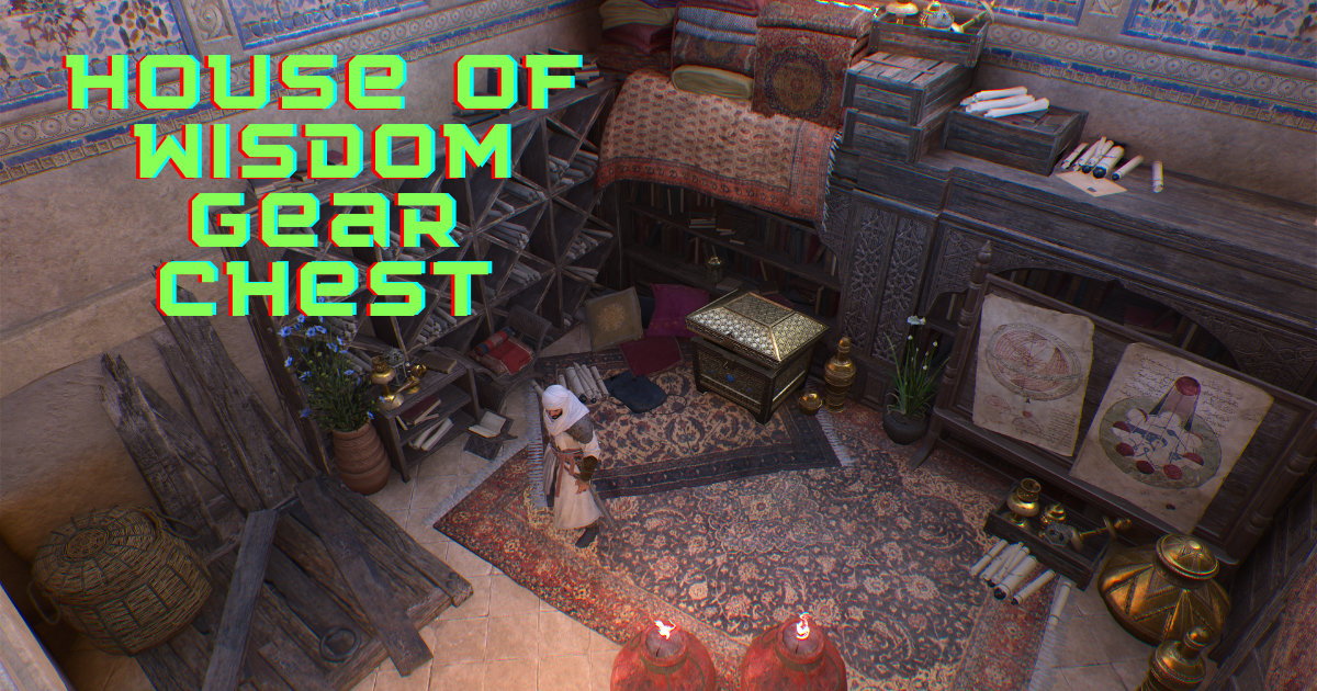 How to Get the House of Wisdom Gear Chest in Assassin’s Creed Mirage - Geek Universe - Geek ...