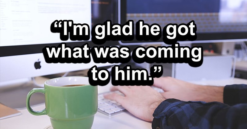 'I got my former supervisor fired': Employee given no reason for ...