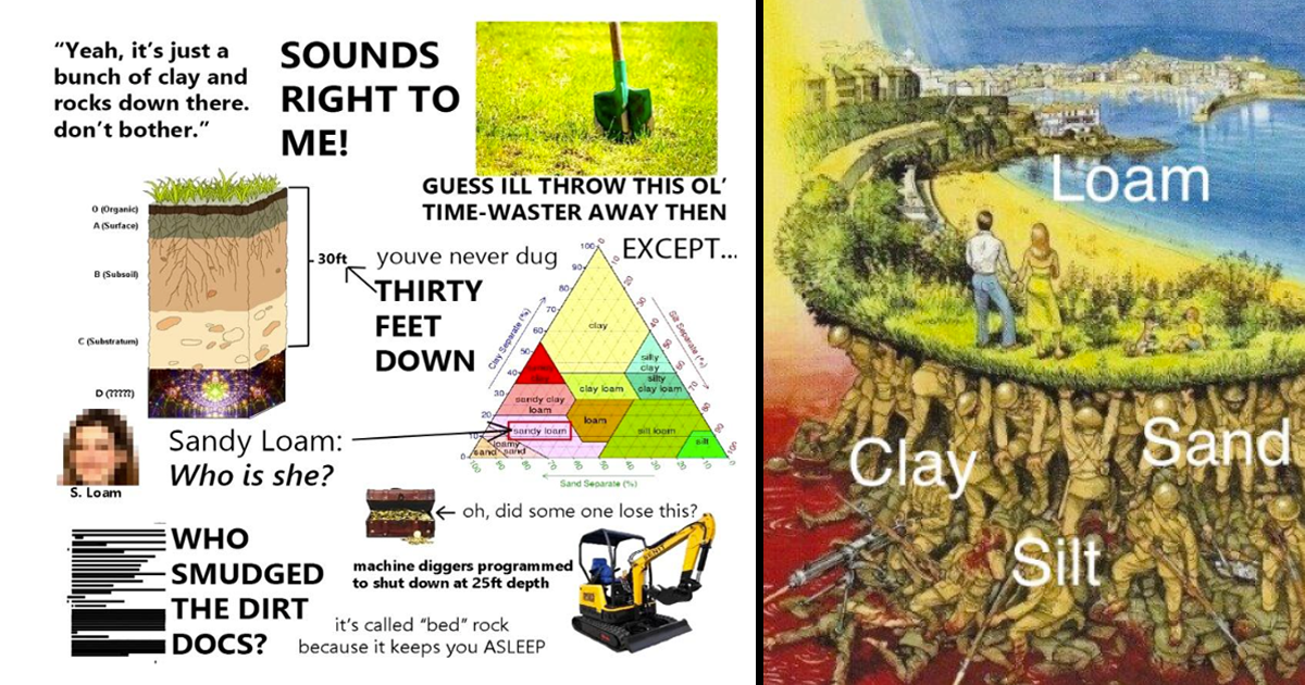 20+ Silty Soil Memes for Mulchpilled Sisters of the Loam - Memebase ...