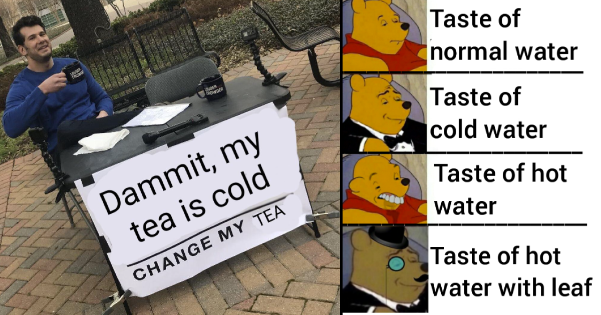 Piping Hot Tea Memes For a Refreshing Pick-Me-Up - Memebase - Funny Memes