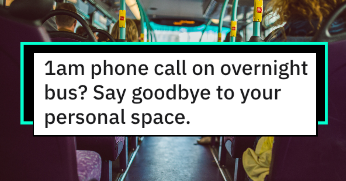 'The recliner is going all the way back, baby': Blabbering bus passenger gets what they deserve ...