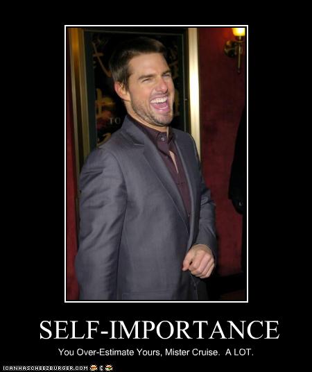 SELF-IMPORTANCE - Cheezburger - Funny Memes | Funny Pictures