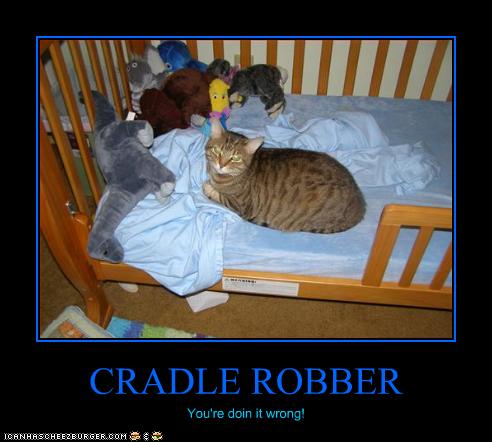 CRADLE ROBBER - Cheezburger - Funny Memes | Funny Pictures
