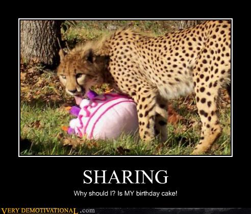Because Sharing Is Caring - Very Demotivational - Demotivational ...