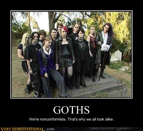 GOTHS - Very Demotivational - Demotivational Posters | Very ...