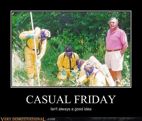 Very Demotivational - casual friday - Very Demotivational Posters ...