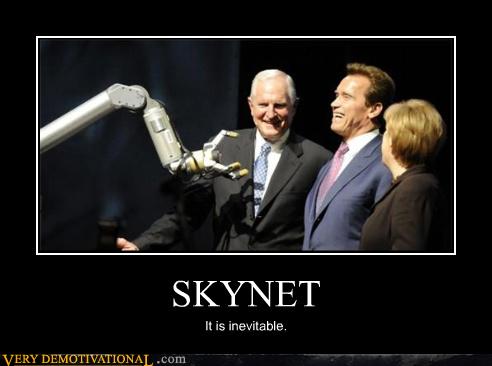SKYNET - Very Demotivational - Demotivational Posters | Very ...