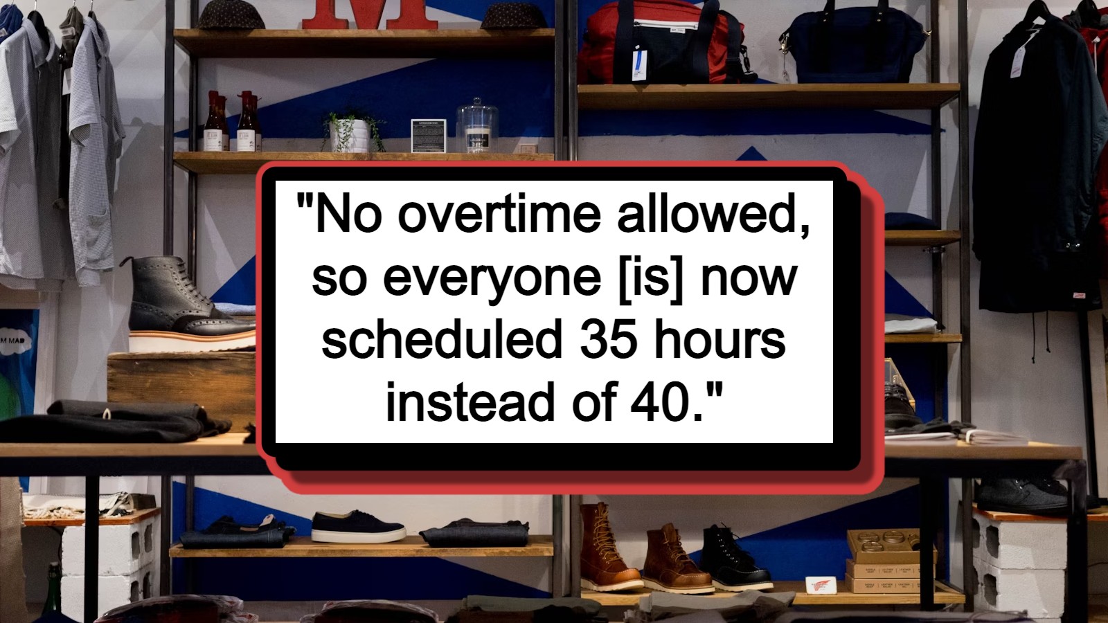 Retail chain cuts workers' hours rather than paying overtime: 'They are ...