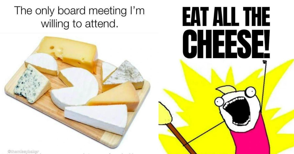 This Brie-Lliant Collection of Cheddar-Ific Memes Are Too Gouda to Be ...
