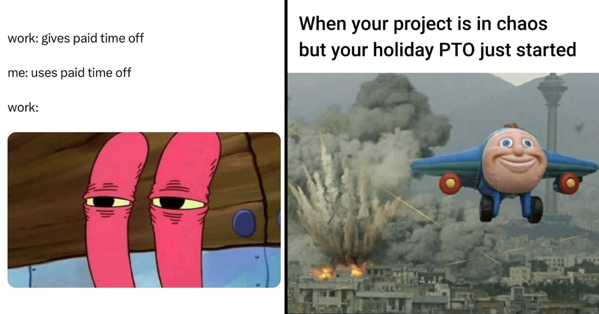 20+ PTO Memes for Overworked Employees Shamelessly Enjoying Their ...