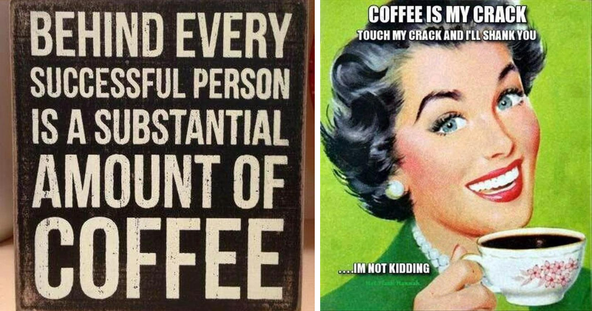 A Highly Caffeinated Dose of Coffee Memes for People Living on Espresso ...