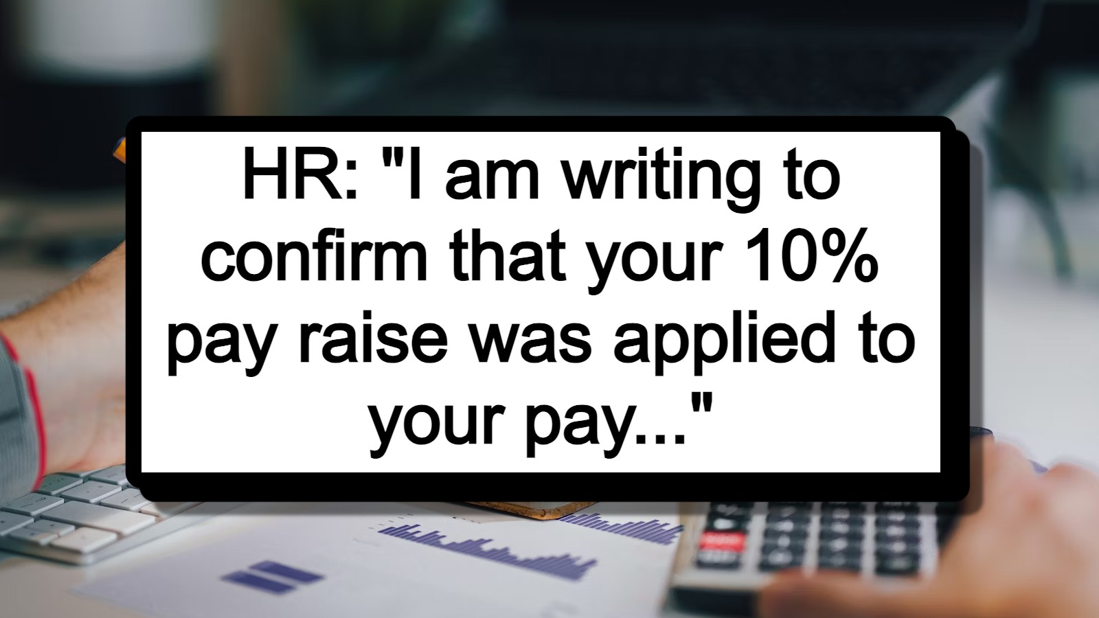 HR person incorrectly calculates 10% raise underpaying employee ...