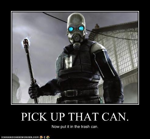 PICK UP THAT CAN. - Cheezburger - Funny Memes | Funny Pictures