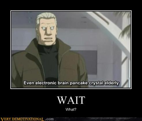 WAIT - Very Demotivational - Demotivational Posters | Very ...