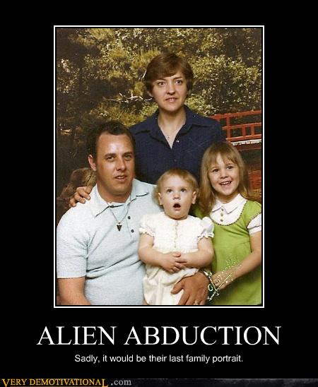 ALIEN ABDUCTION - Very Demotivational - Demotivational Posters | Very ...