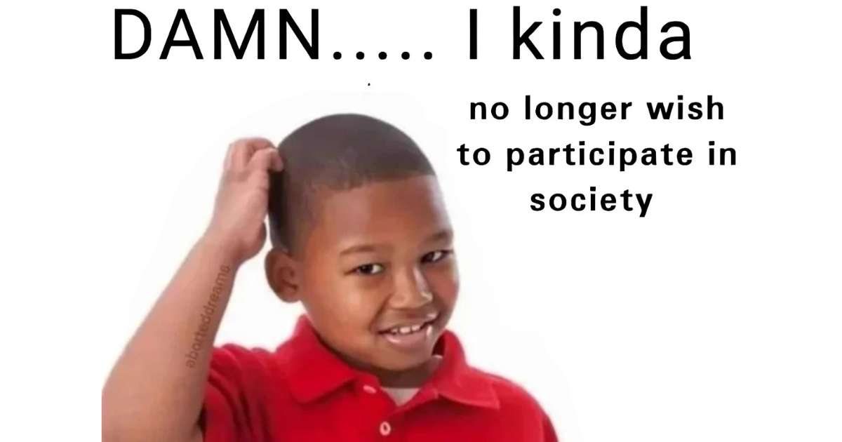 32 Memes for Eternal Outsiders Who Are Tired of Pretending to Be a ...