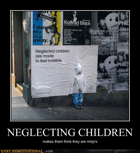 NEGLECTING CHILDREN - Very Demotivational - Demotivational Posters ...