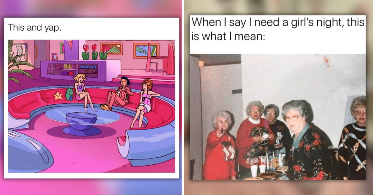 25 Female Friendship Memes to Send Your Besties Before Girls Night ...