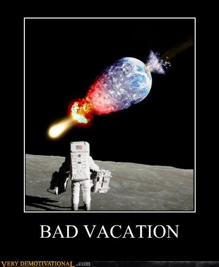 BAD VACATION - Very Demotivational - Demotivational Posters | Very ...