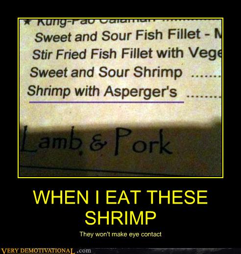 WHEN I EAT THESE SHRIMP - Very Demotivational - Demotivational Posters ...