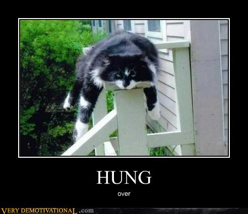 HUNG - Very Demotivational - Demotivational Posters | Very ...