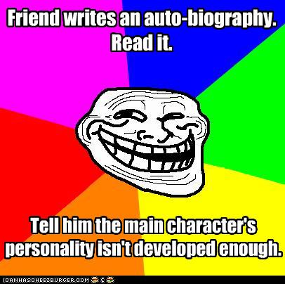 Friend writes an auto-biography. Read it. - Memebase - Funny Memes