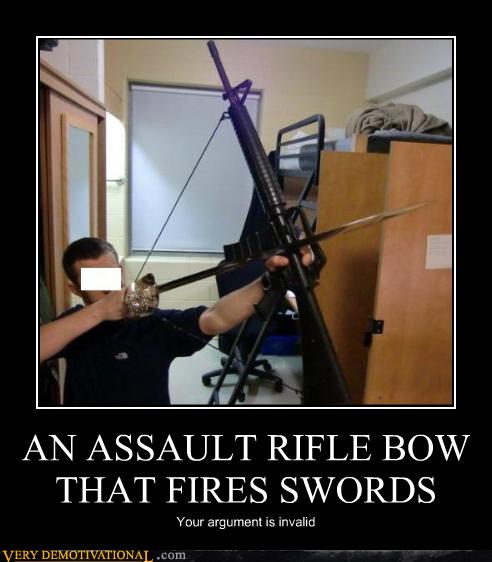 AN ASSAULT RIFLE BOW THAT FIRES SWORDS - Very Demotivational ...