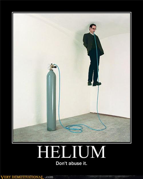 Helium - Very Demotivational - Demotivational Posters | Very ...