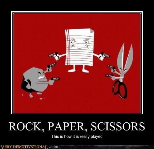 Very Demotivational - rock paper scissors - Very Demotivational Posters ...