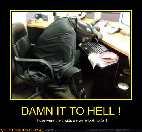 DAMN IT TO HELL ! - Very Demotivational - Demotivational Posters | Very ...
