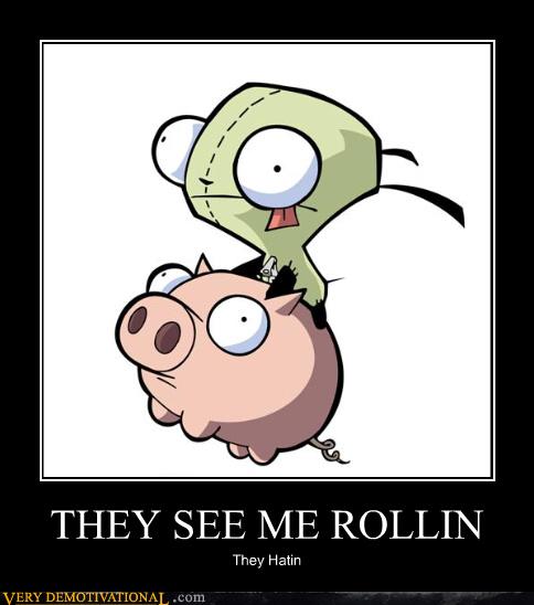 THEY SEE ME ROLLIN - Very Demotivational - Demotivational Posters ...