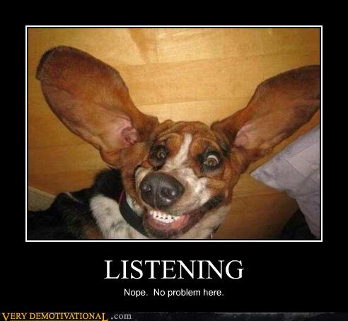 LISTENING - Very Demotivational - Demotivational Posters | Very ...