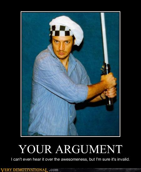 YOUR ARGUMENT - Very Demotivational - Demotivational Posters | Very ...