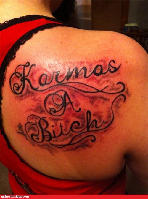 A Trite Saying Becomes Confounding When An Apostrophe Goes Missing Ugliest Tattoos Funny