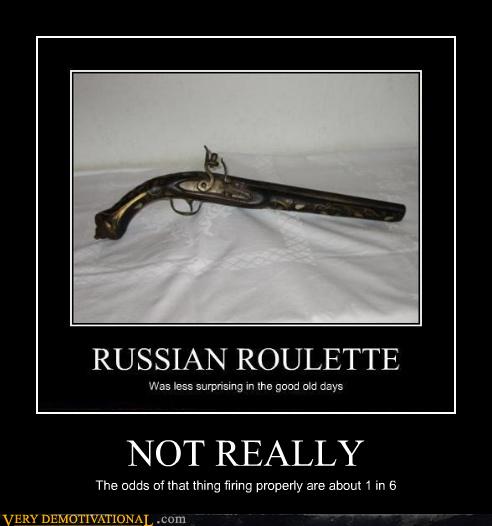 Very Demotivational - russian roulette - Very Demotivational Posters ...
