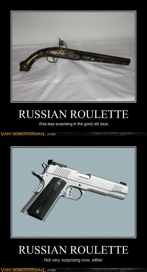 RUSSIAN ROULETTE - Very Demotivational - Demotivational Posters | Very ...