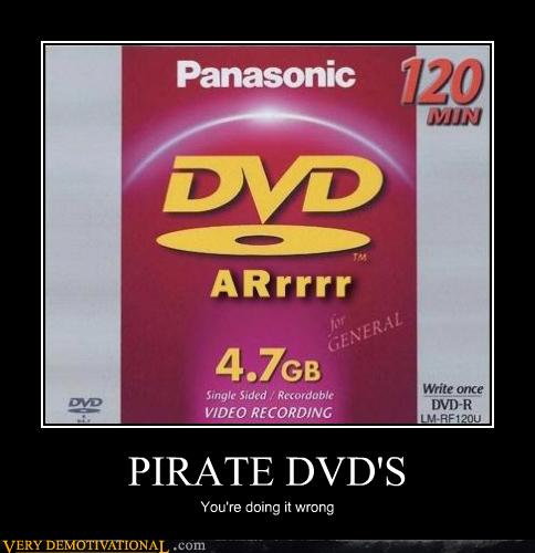 PIRATE DVD'S - Very Demotivational - Demotivational Posters | Very ...